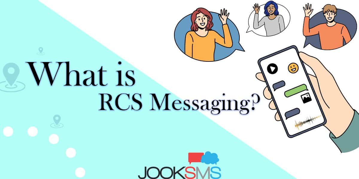 RCS Messaging: Definition and How It Works - JookSMS