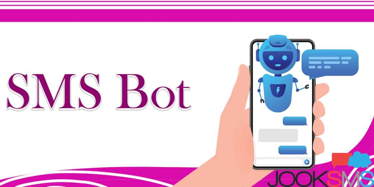 SMS Bot - All The Information You Need to Know - JookSMS