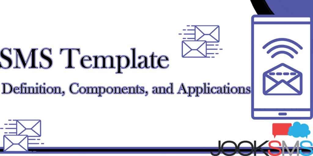 SMS Template: Definition, Components, and Applications - JookSMS