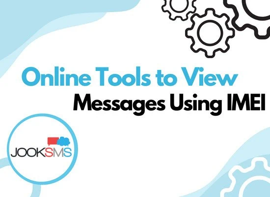 6 Steps on How to View Text Messages Using IMEI for Free - JookSMS
