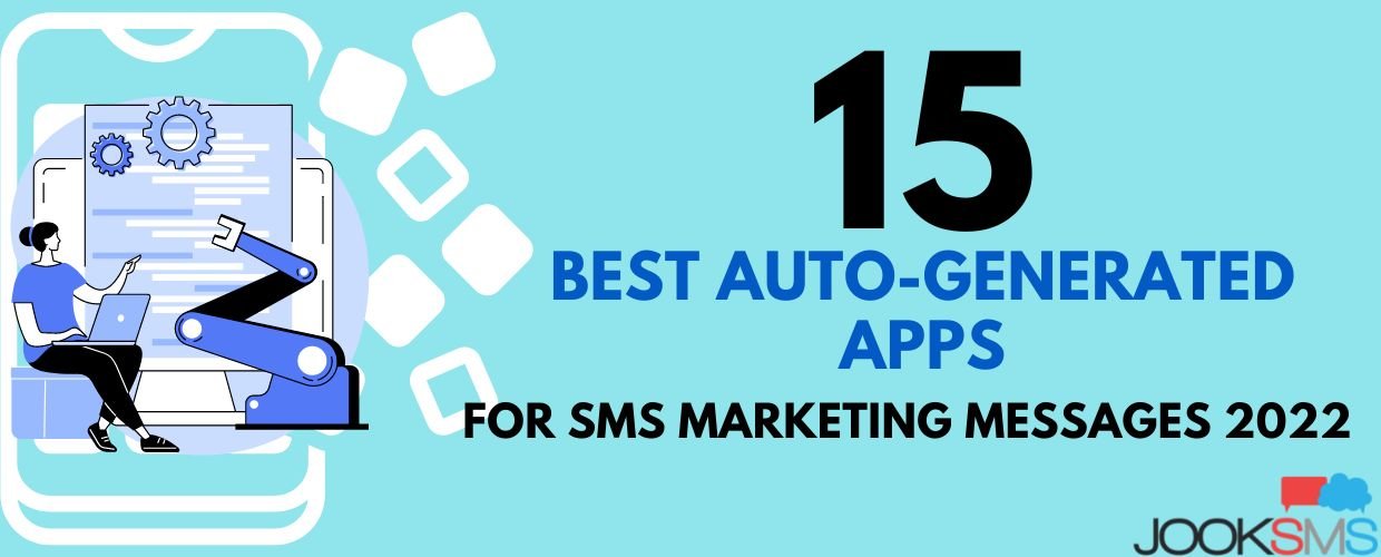 15 Best Auto-Generated Apps for SMS Marketing Messages 2022 - JookSMS