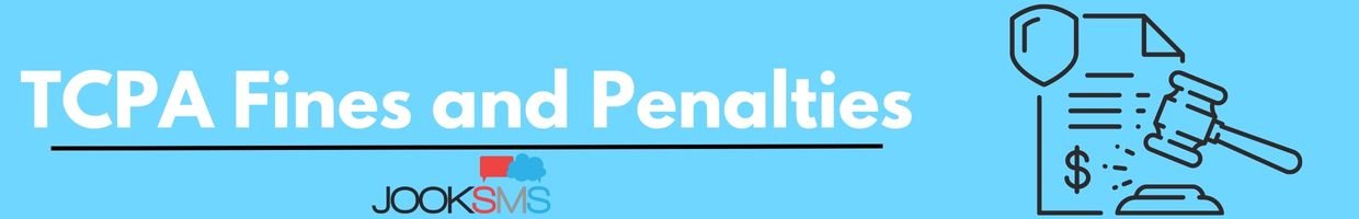Telephone Consumer Protection Act (TCPA): Fines & Penalties - JookSMS