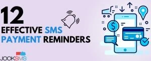 12 Effective SMS Payment Reminders - All You Need To Know - JookSMS