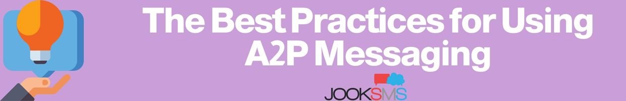 A2P Messaging - All You Need To Know - JookSMS