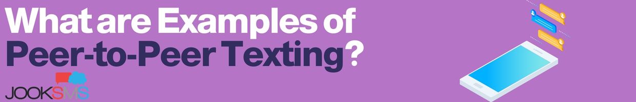 Peer To Peer Texting - What You Need To Know - JookSMS