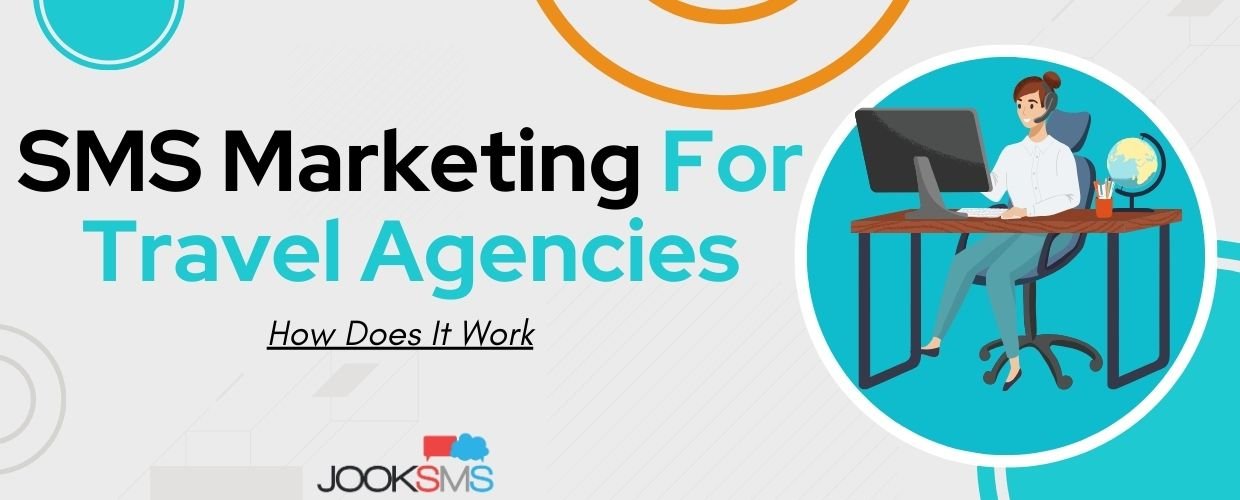 SMS Marketing for Travel Agencies: How Does It Work - JookSMS