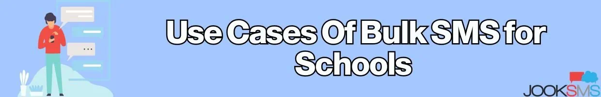 Bulk SMS Software for Schools: Use, Cases and Benefits - JookSMS